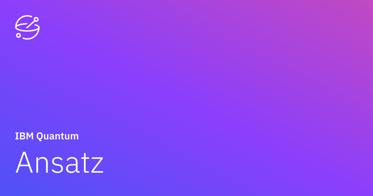 Ansatz | IBM Quantum Learning