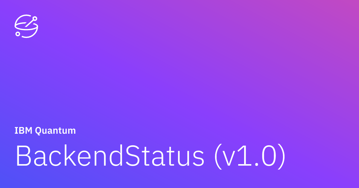 BackendStatus (v1.0) | IBM Quantum Documentation