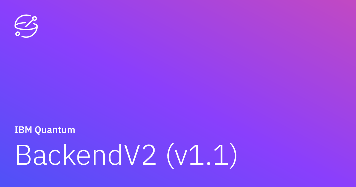 BackendV2 (v1.1) | IBM Quantum Documentation