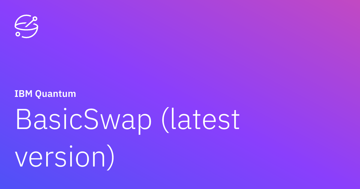 BasicSwap (latest version) | IBM Quantum Documentation