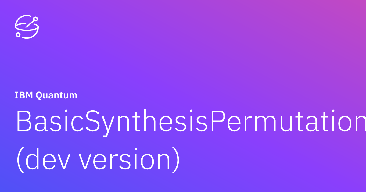 BasicSynthesisPermutation (dev version) | IBM Quantum Documentation
