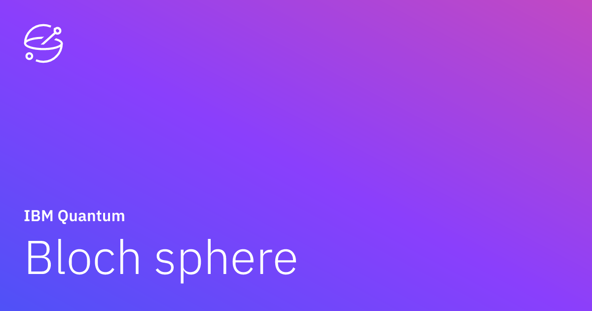 Bloch sphere | IBM Quantum Learning