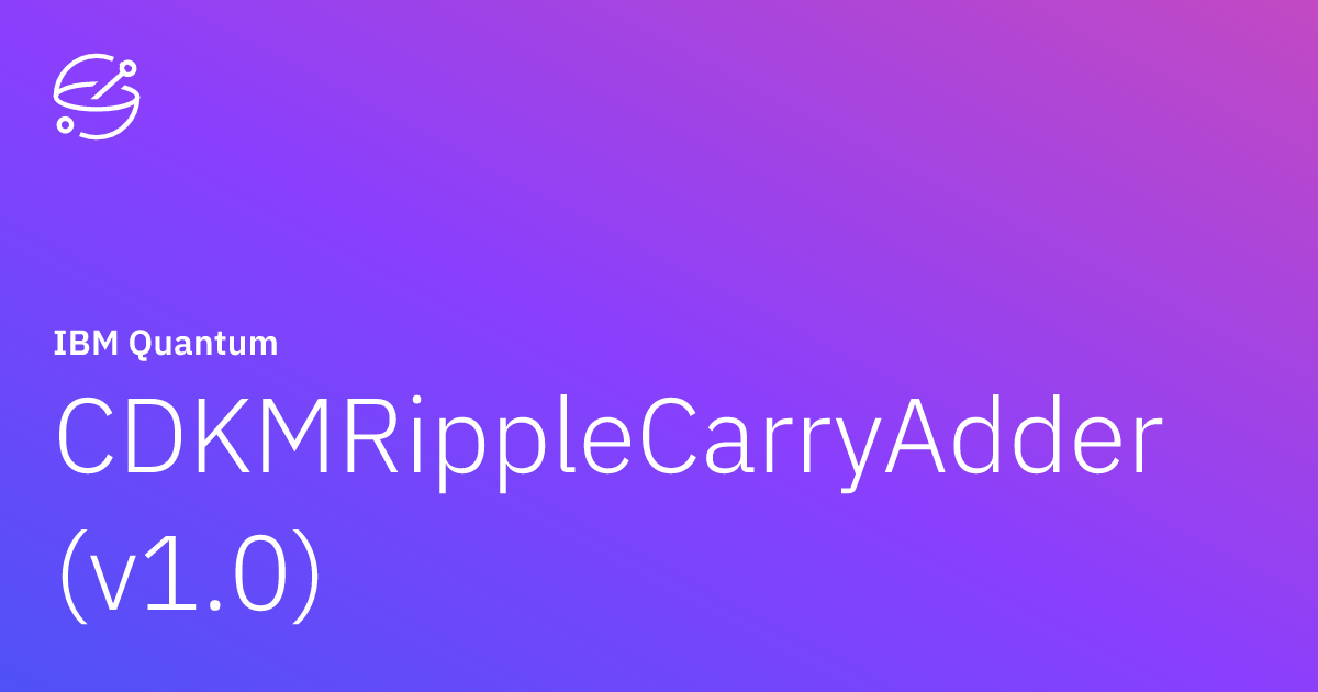 CDKMRippleCarryAdder (v1.0) | IBM Quantum Documentation
