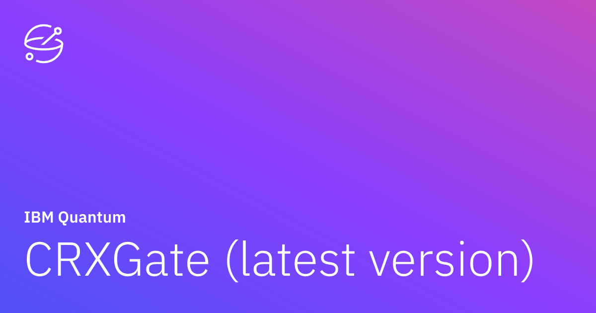 CRXGate (latest version) | IBM Quantum Documentation