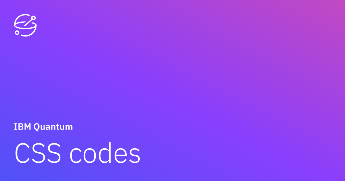 CSS codes | IBM Quantum Learning