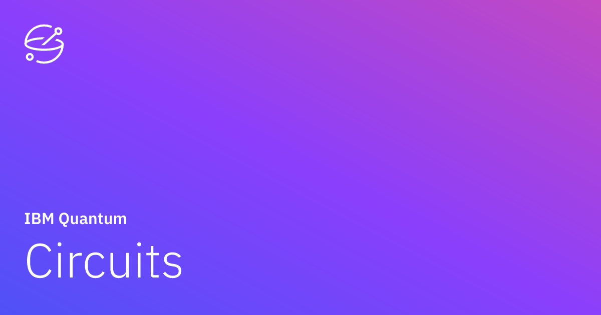 Circuits | IBM Quantum Learning