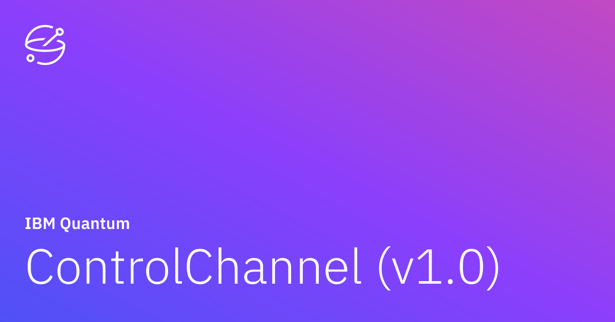 ControlChannel (v1.0) | IBM Quantum Documentation