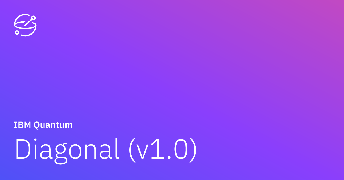 Diagonal (v1.0) | IBM Quantum Documentation
