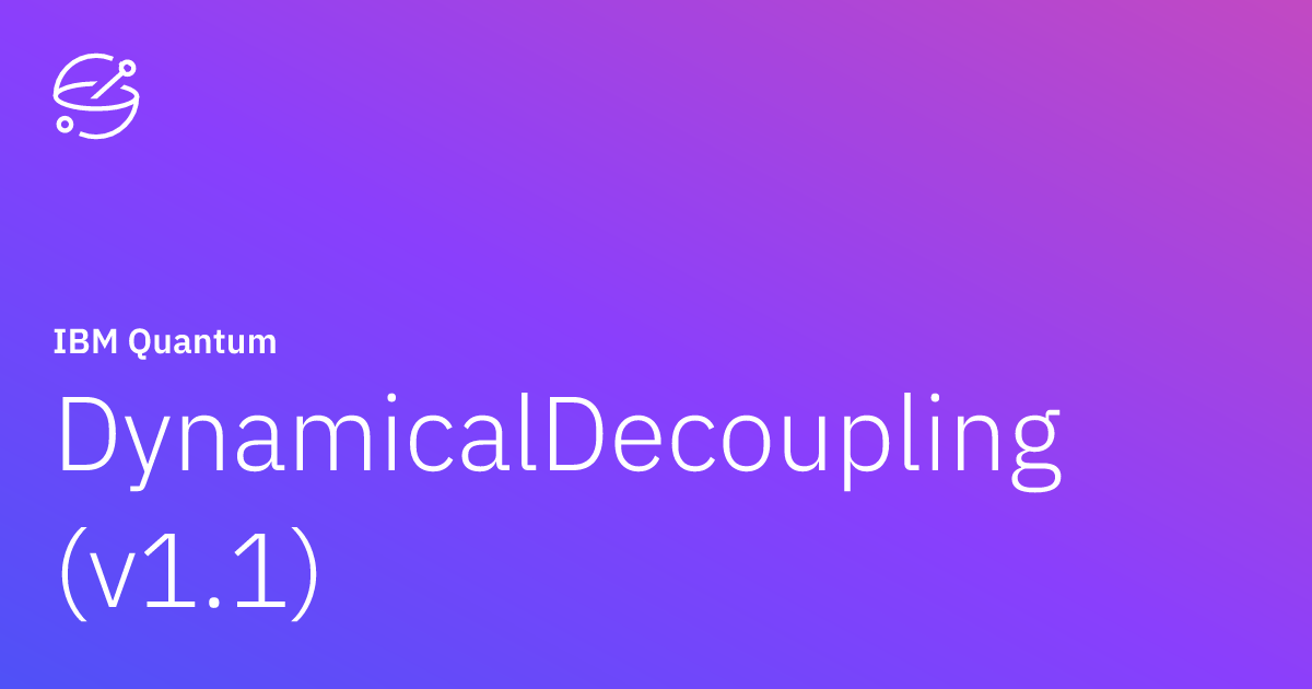 DynamicalDecoupling (v1.1) | IBM Quantum Documentation