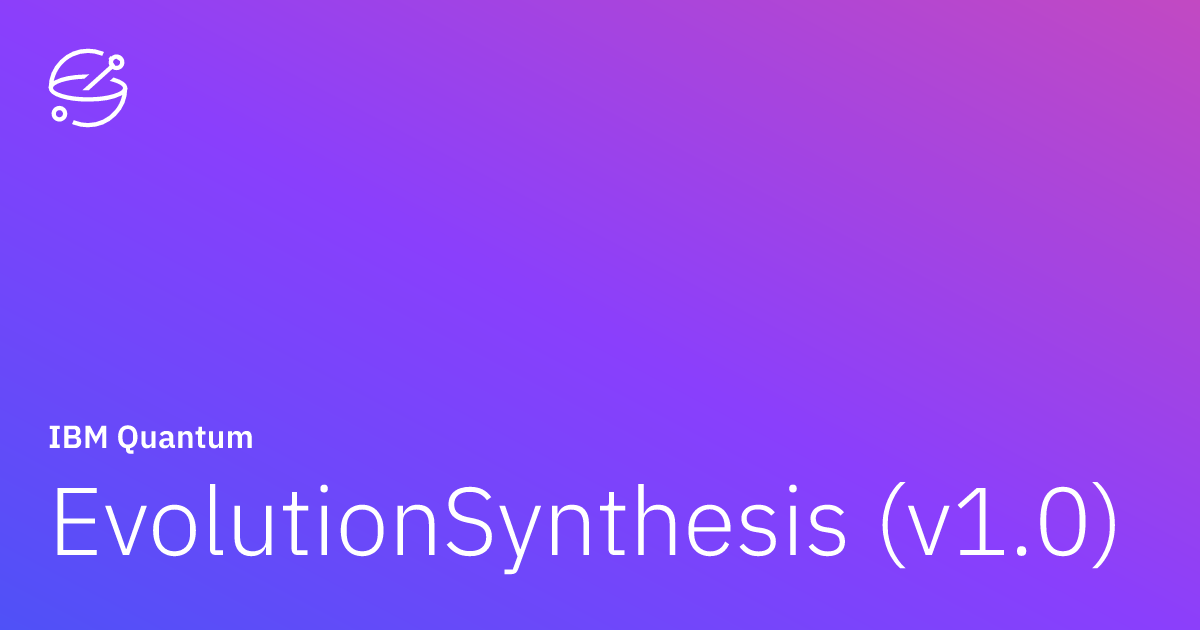 EvolutionSynthesis (v1.0) | IBM Quantum Documentation