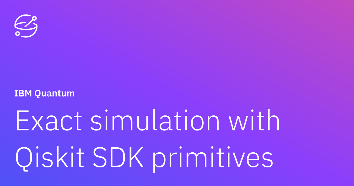 Exact Simulation With Qiskit Sdk Primitives Ibm Quantum Documentation