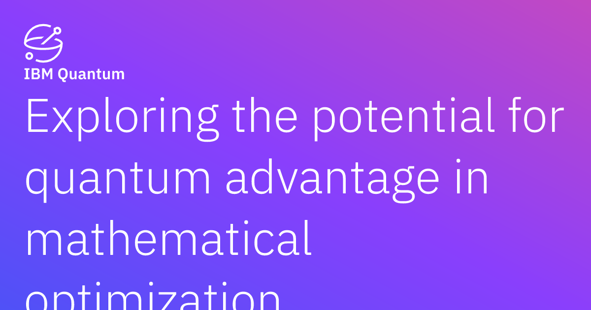 Exploring the potential for quantum advantage in mathematical ...