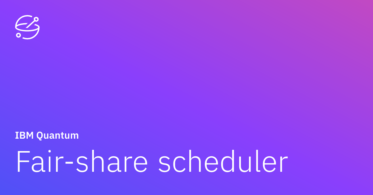 Fair-share scheduler | IBM Quantum Documentation