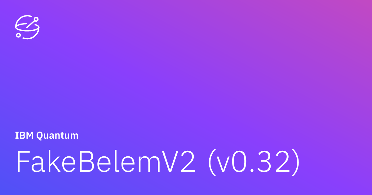 FakeBelemV2 (v0.32) | IBM Quantum Documentation