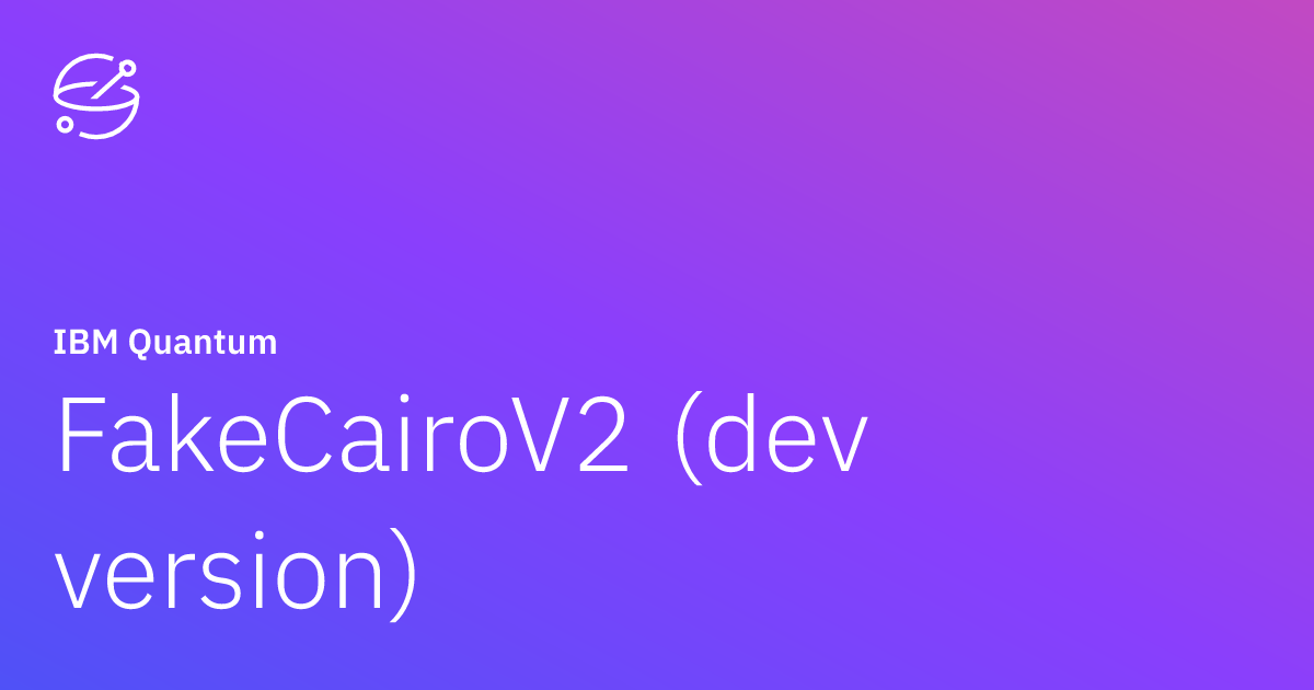 FakeCairoV2 (dev version) | IBM Quantum Documentation