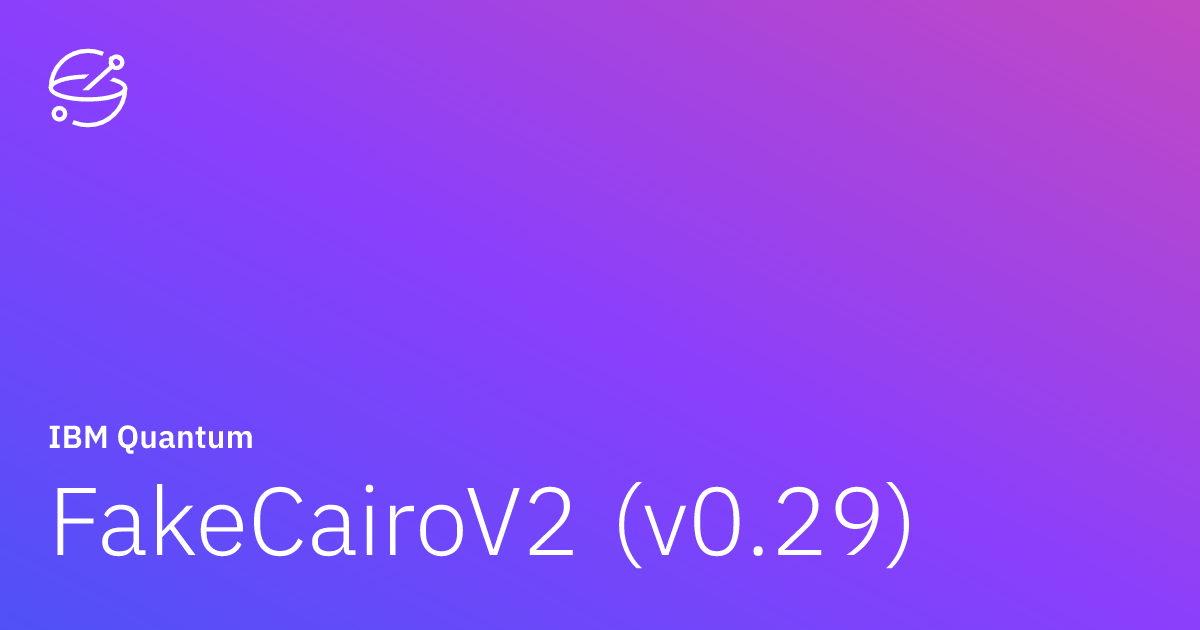 FakeCairoV2 (v0.29) | IBM Quantum Documentation