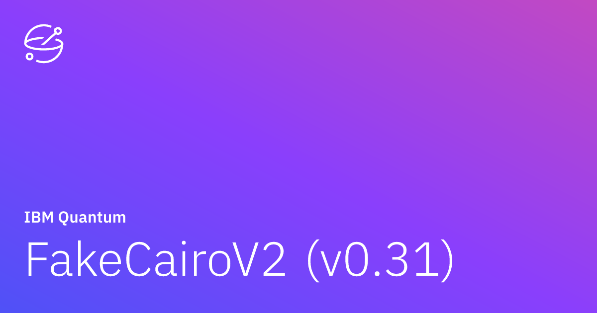 FakeCairoV2 (v0.31) | IBM Quantum Documentation