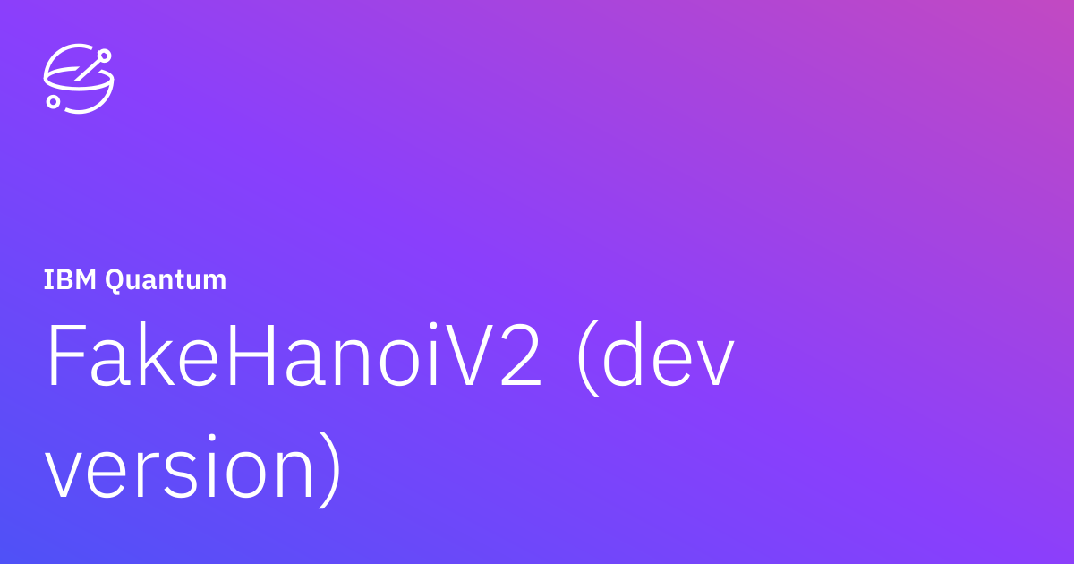 Fakehanoiv2 Dev Version Ibm Quantum Documentation 7011