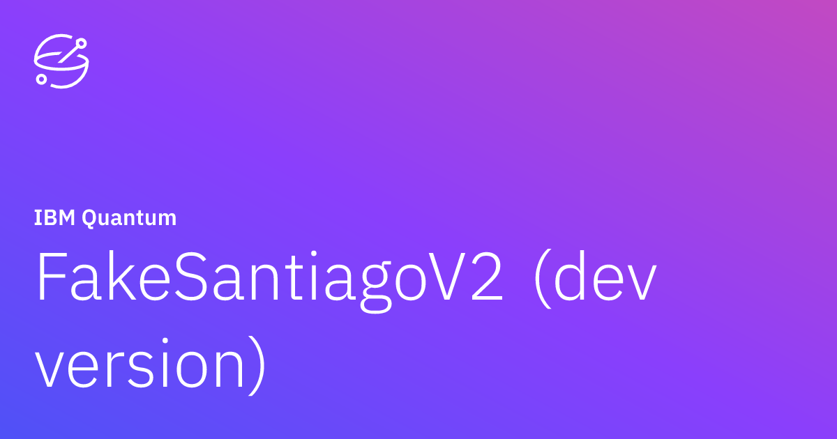 FakeSantiagoV2 (dev version) | IBM Quantum Documentation