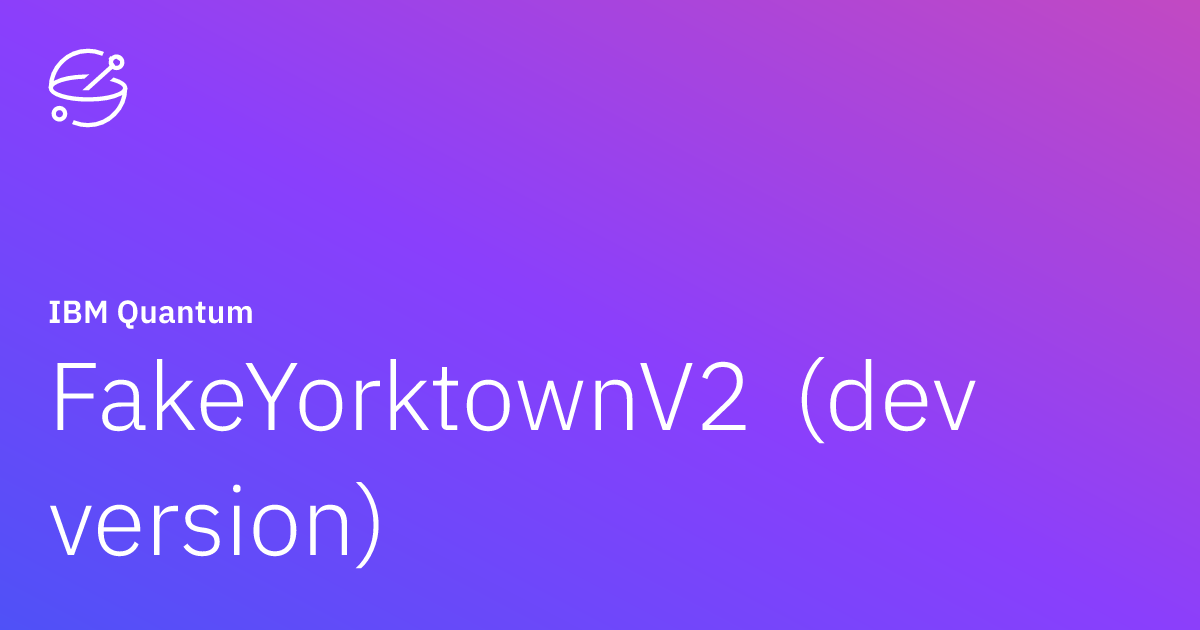 FakeYorktownV2 (dev version) | IBM Quantum Documentation