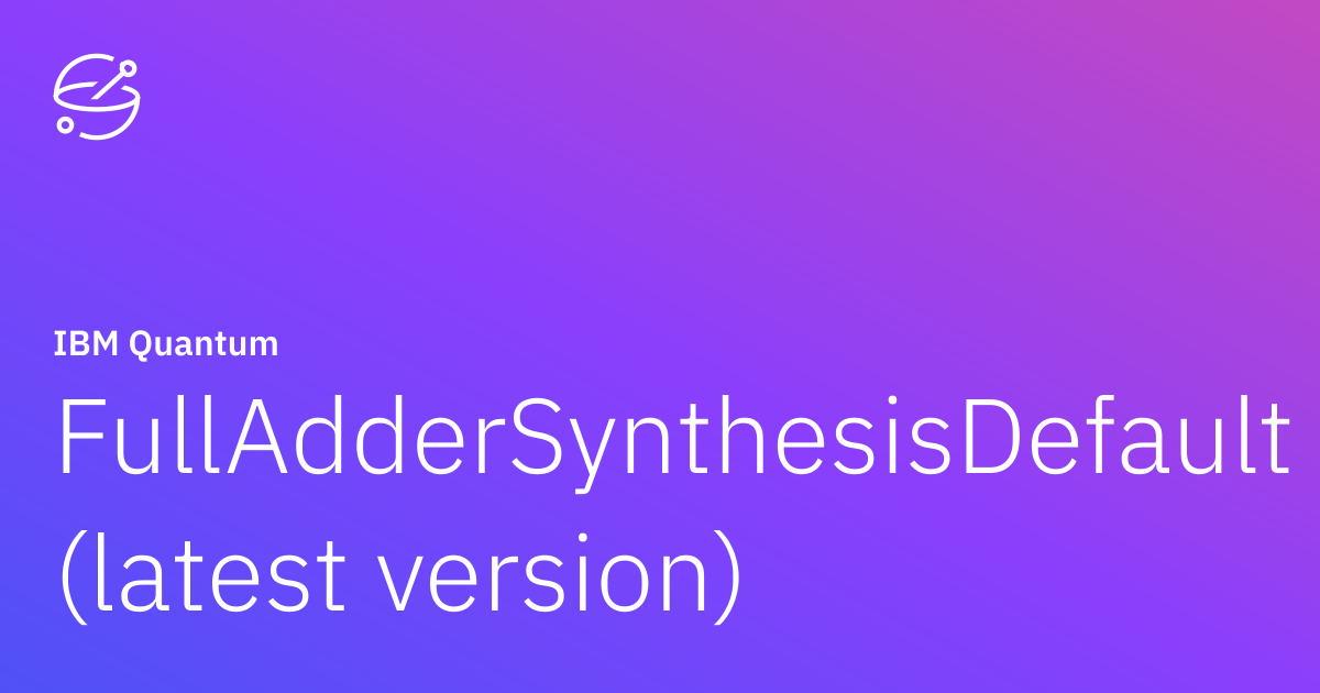 Fulladdersynthesisdefault Latest Version Ibm Quantum Documentation 0874