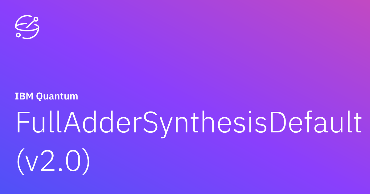 FullAdderSynthesisDefault (v2.0) | IBM Quantum Documentation