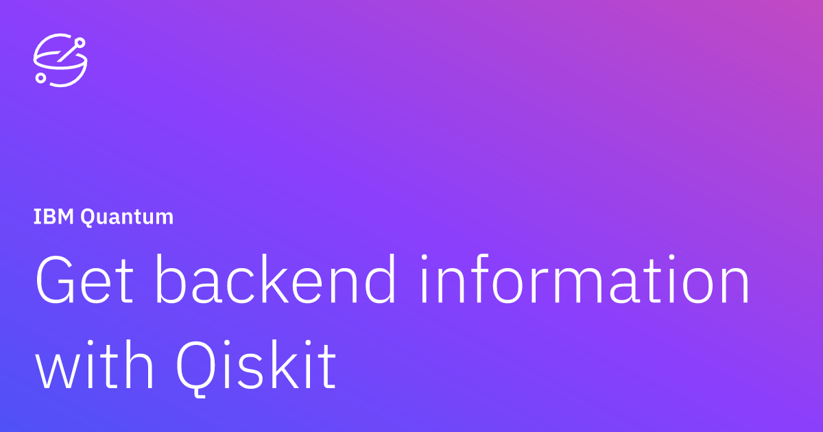 Get backend information with Qiskit | IBM Quantum Documentation