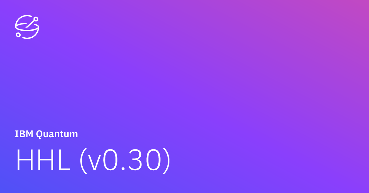 HHL (v0.30) | IBM Quantum Documentation