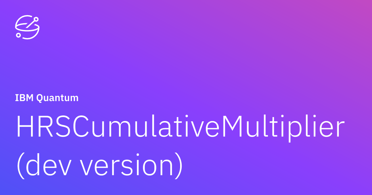 HRSCumulativeMultiplier (dev version) | IBM Quantum Documentation