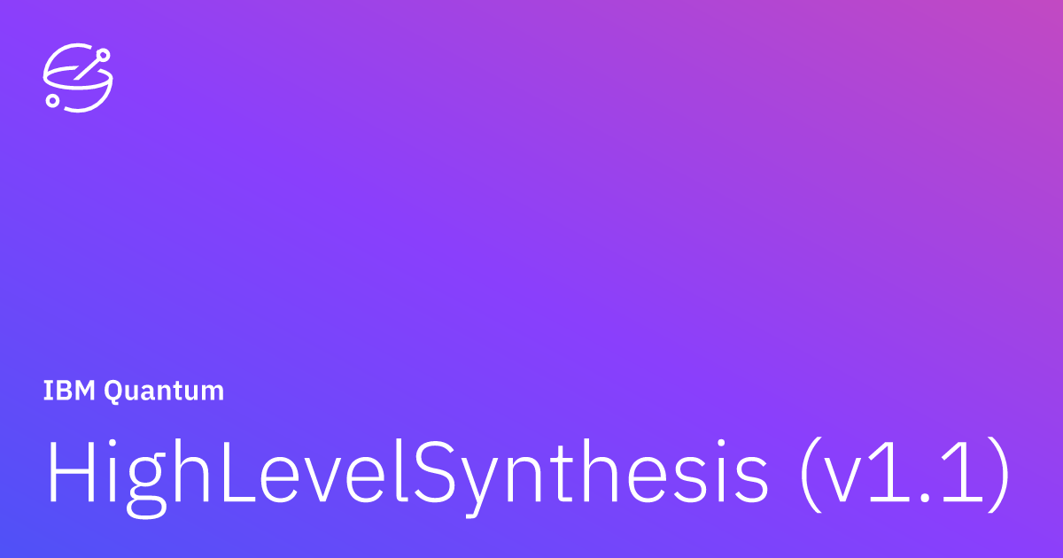 HighLevelSynthesis (v1.1) | IBM Quantum Documentation