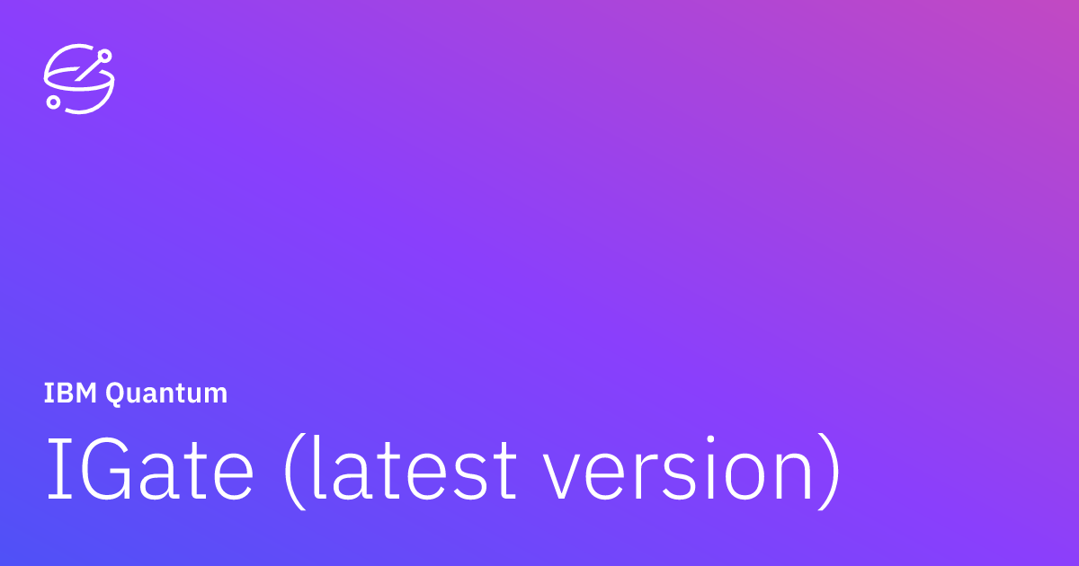 IGate (latest version) | IBM Quantum Documentation