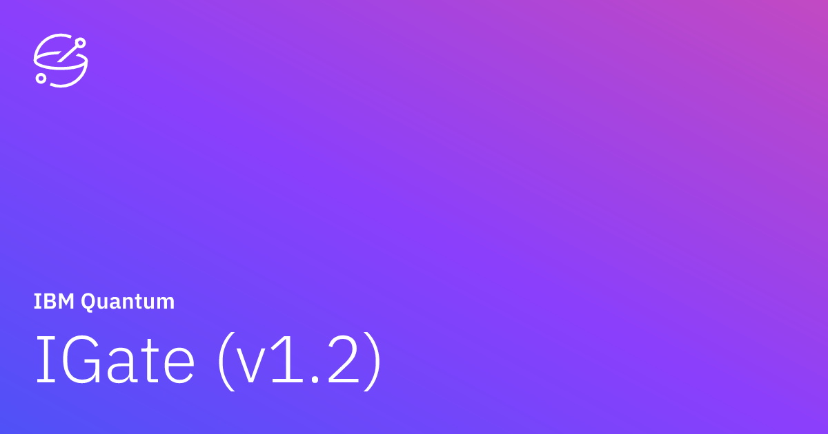 IGate (v1.2) | IBM Quantum Documentation