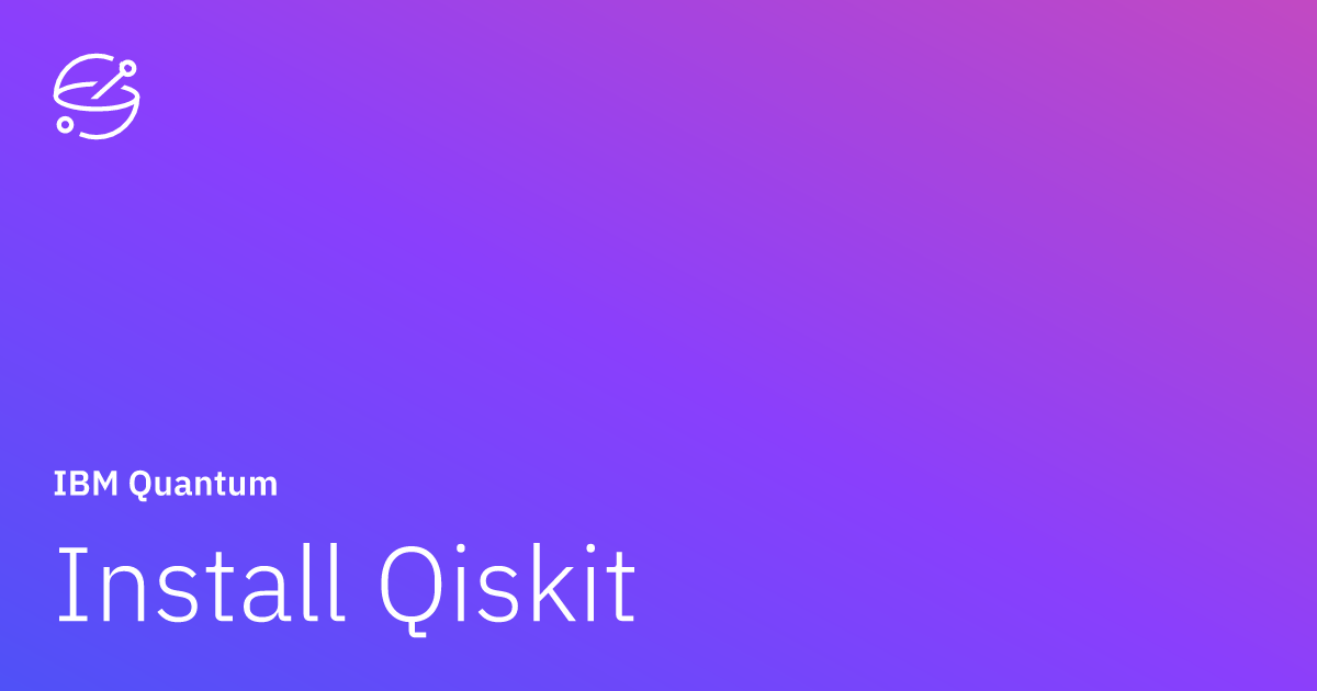 Install Qiskit | IBM Quantum Documentation