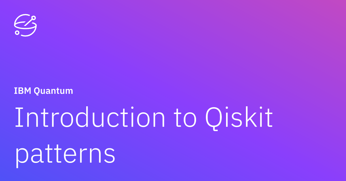 Introduction to Qiskit patterns | IBM Quantum Documentation