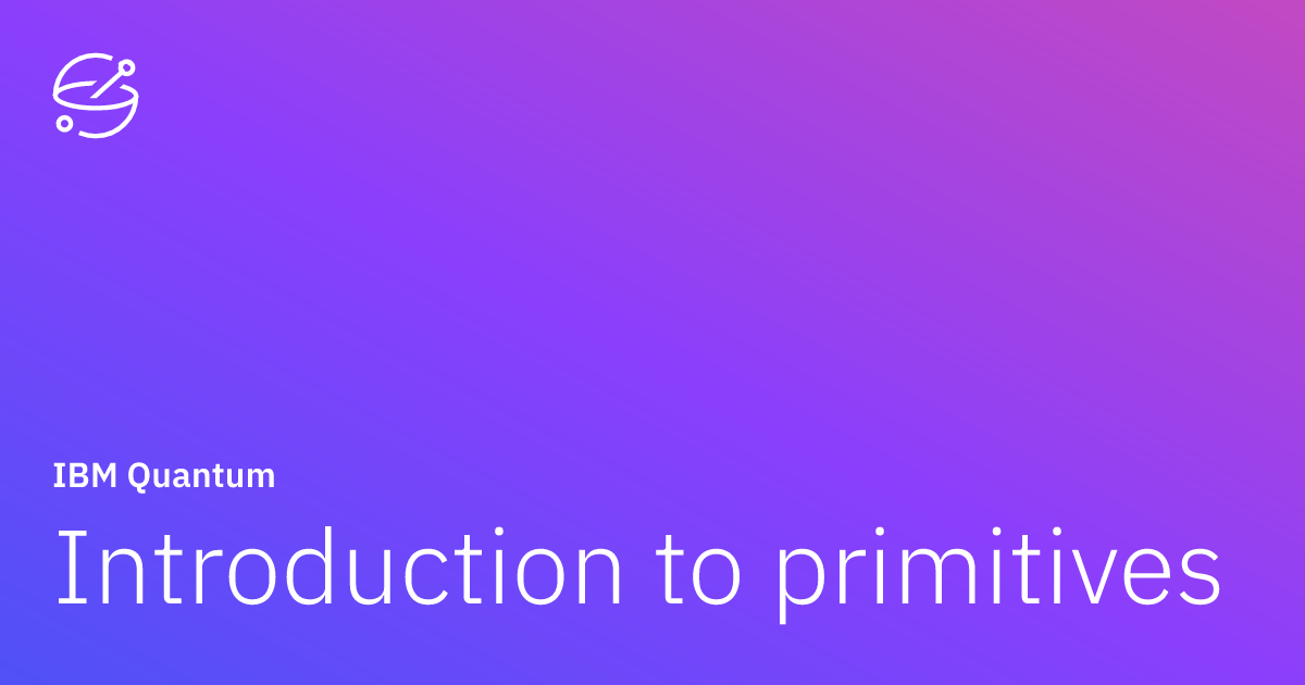 Introduction to primitives | IBM Quantum Documentation