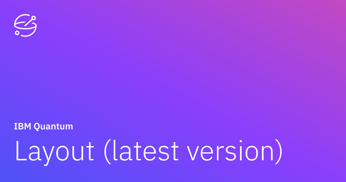 Layout (latest version) | IBM Quantum Documentation