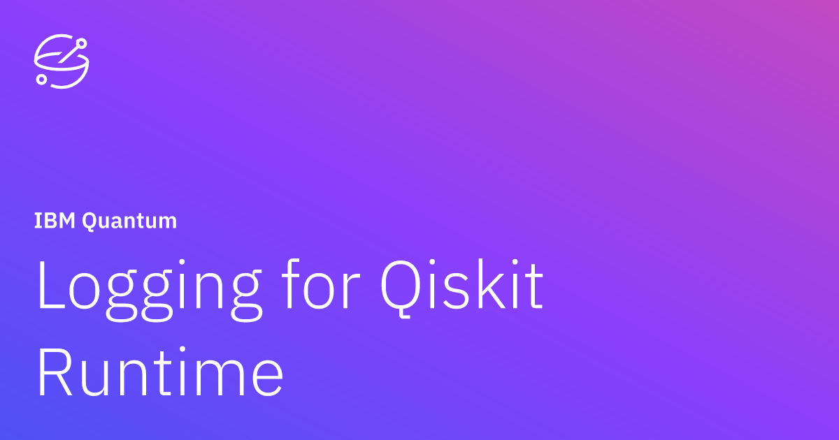 Logging for Qiskit Runtime | IBM Quantum Documentation