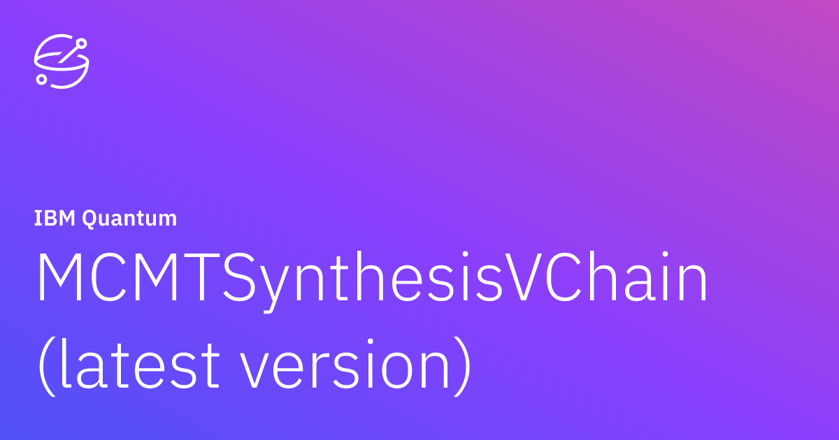 MCMTSynthesisVChain (latest version) | IBM Quantum Documentation