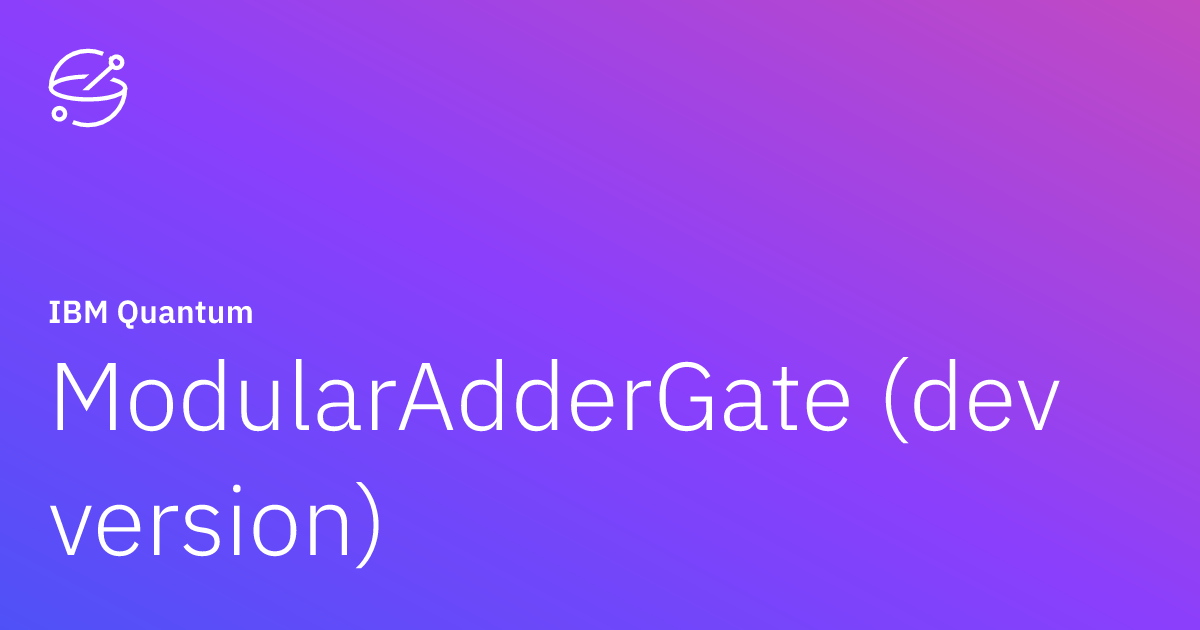 ModularAdderGate (dev version) | IBM Quantum Documentation