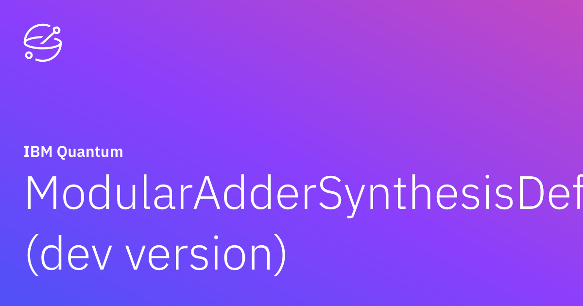 ModularAdderSynthesisDefault (dev version) | IBM Quantum Documentation