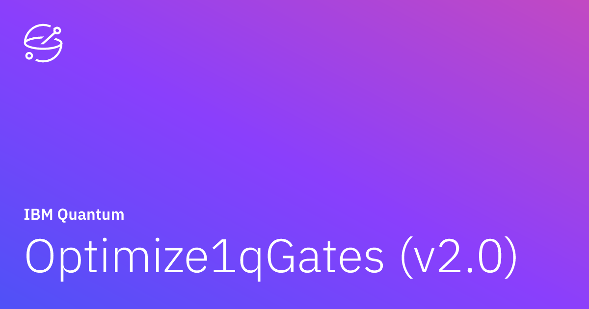 Optimize1qGates (v2.0) | IBM Quantum Documentation