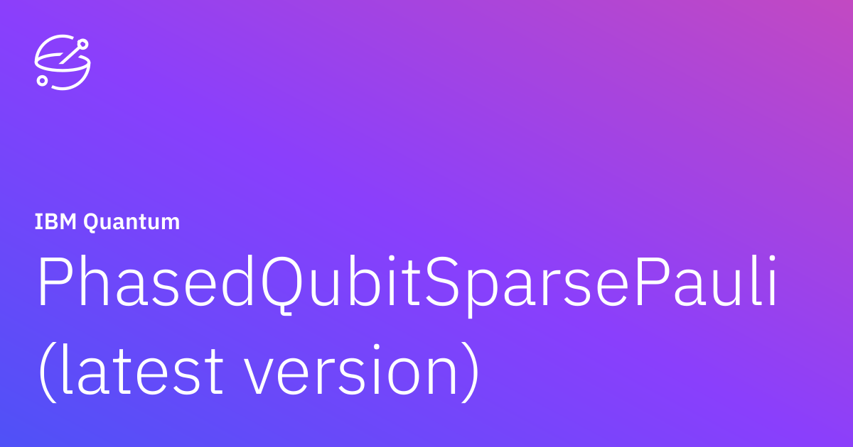 PhasedQubitSparsePauli (latest version) | IBM Quantum Documentation