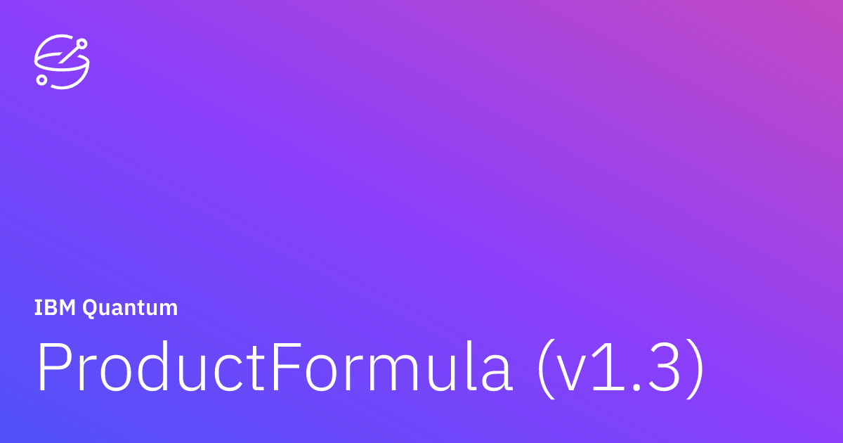ProductFormula (v1.3) | IBM Quantum Documentation