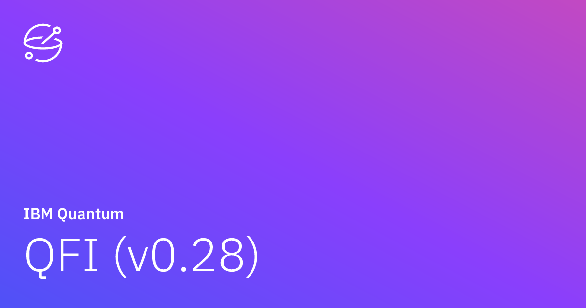 QFI (v0.28) | IBM Quantum Documentation