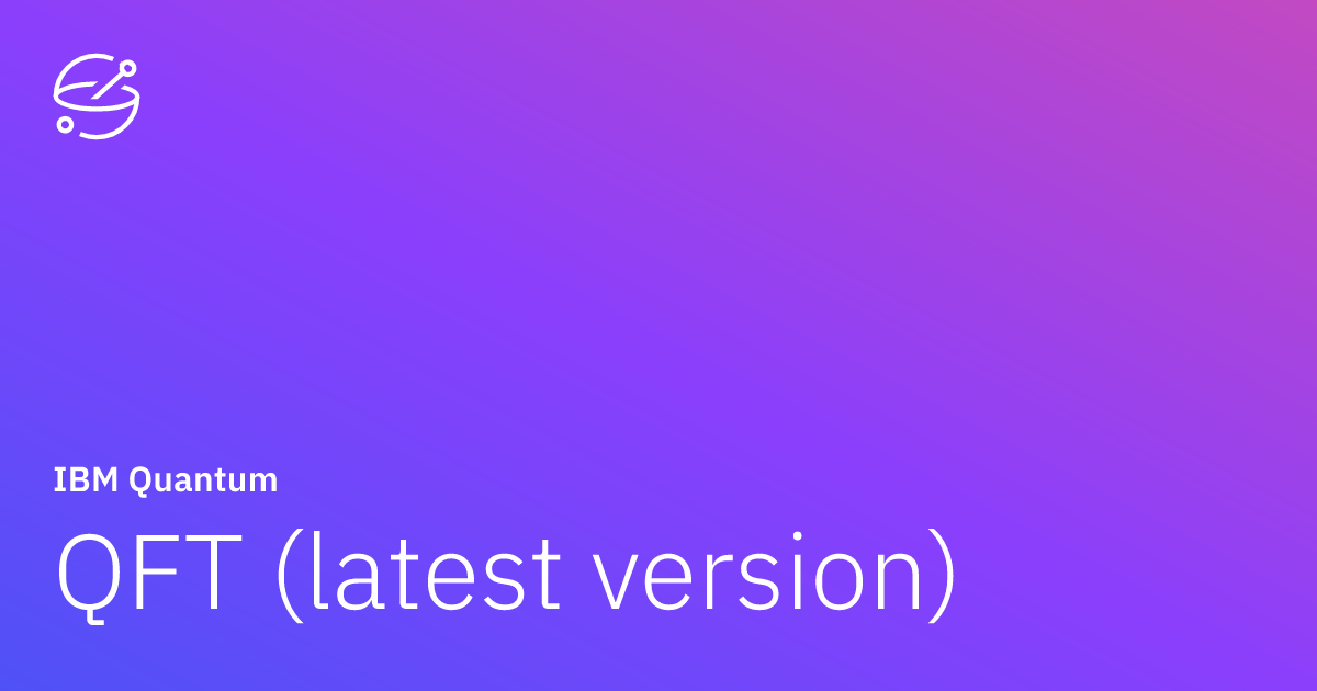QFT (latest version) | IBM Quantum Documentation