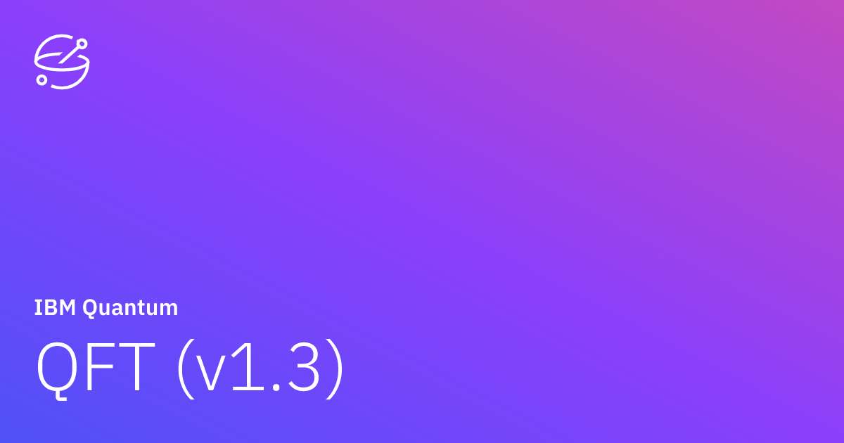 QFT (v1.3) | IBM Quantum Documentation