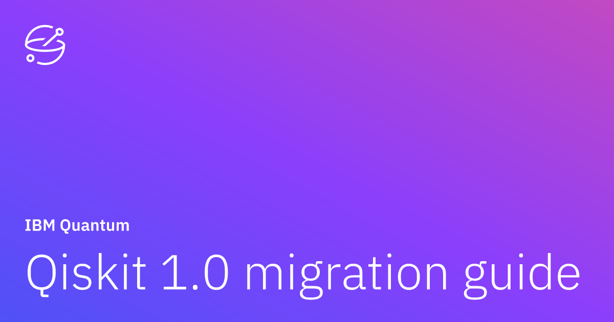 Qiskit 1.0 migration guide | IBM Quantum Documentation