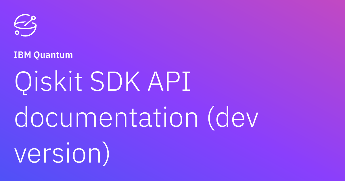Qiskit Sdk Api Documentation Dev Version Ibm Quantum Documentation