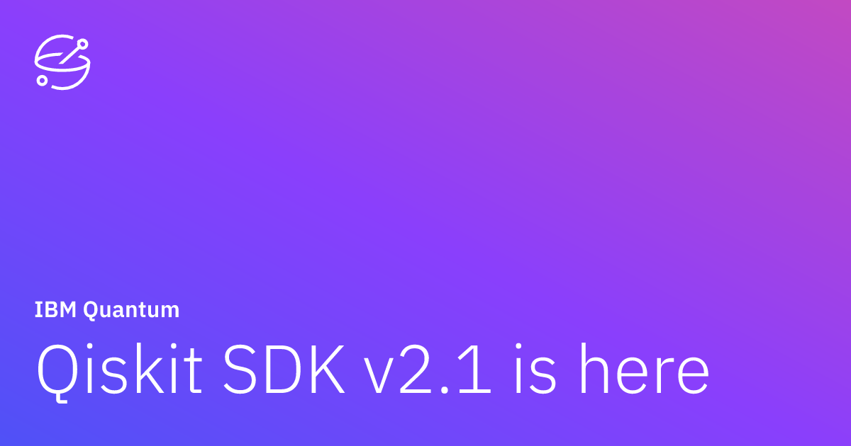 Qiskit SDK v2.1 is here | IBM Quantum Documentation