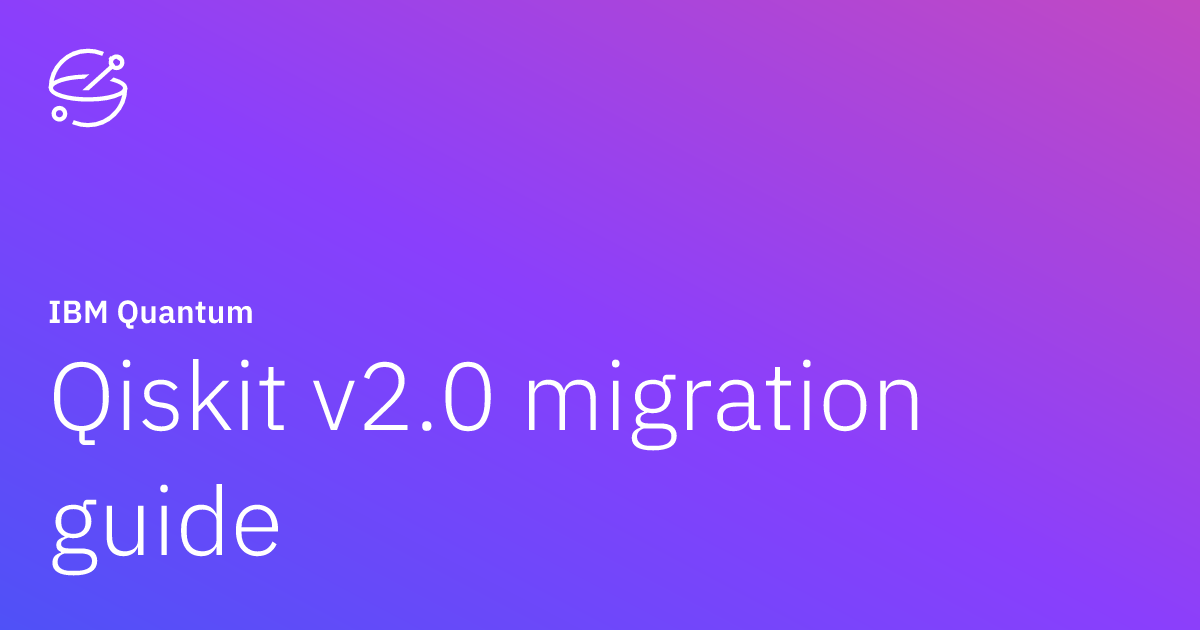 Qiskit v2.0 migration guide | IBM Quantum Documentation